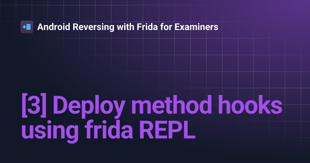 [3] Deploy method hooks using frida REPL | Android Reversing with Frida ...